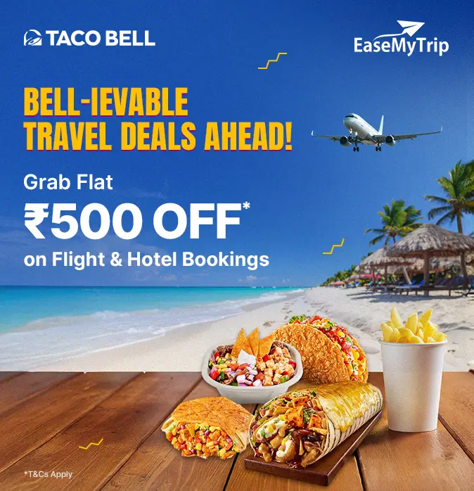 EaseMyTrip x Taco Bell Offer Offer, Grab Flat INR 500 OFF* on Flight ...